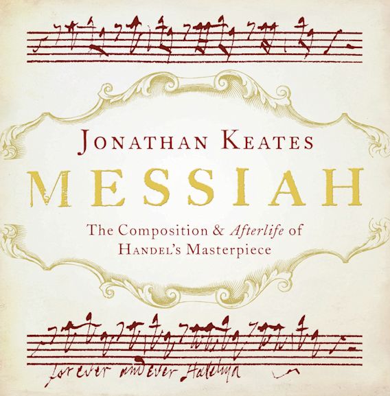 Messiah: : The Landmark Library Jonathan Keates Head of Zeus