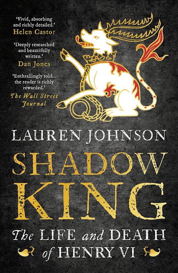 Shadow King: The Life and Death of Henry VI: Lauren Johnson: Apollo