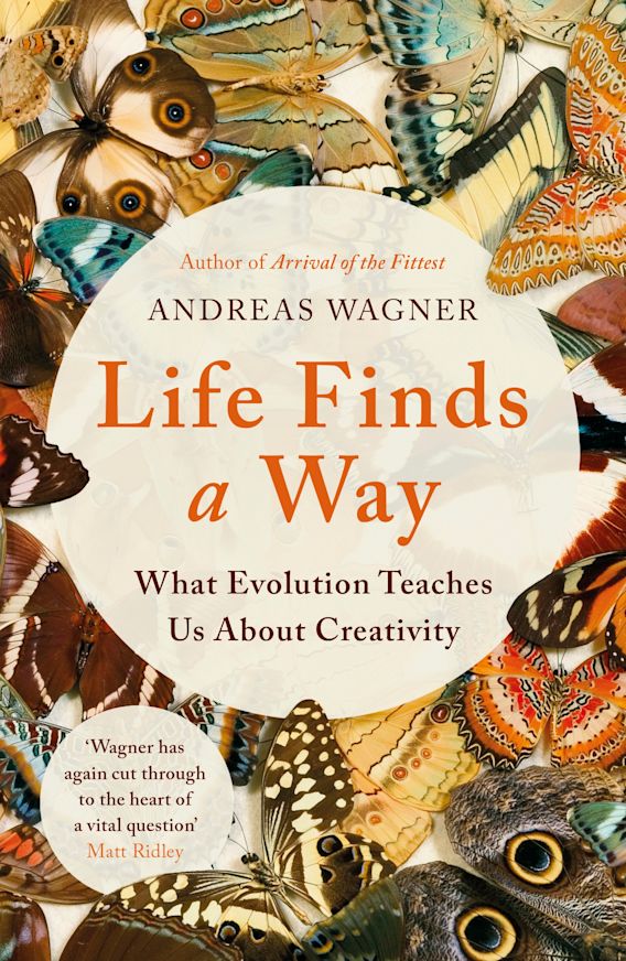 Life Finds a Way: : Andreas Wagner: Oneworld