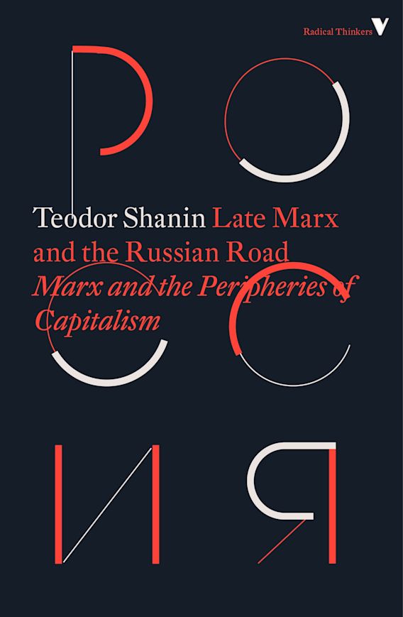 Late Marx and the Russian Road: Marx and the Peripheries of Capitalism ...