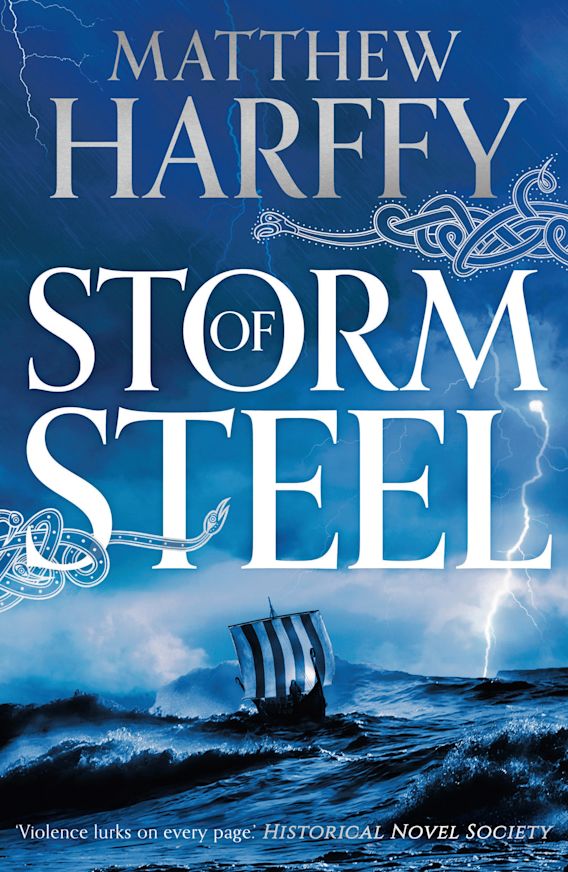 Storm of Steel: : The Bernicia Chronicles Matthew Harffy Head of Zeus ...
