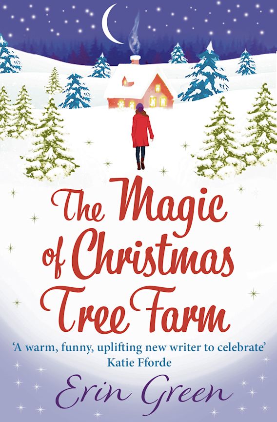 The Magic of Christmas Tree Farm: A magical festive romance from the ...