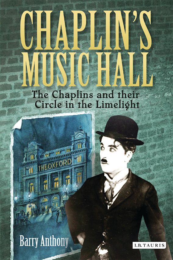 Chaplin's Music Hall: The Chaplins and their Circle in the Limelight ...