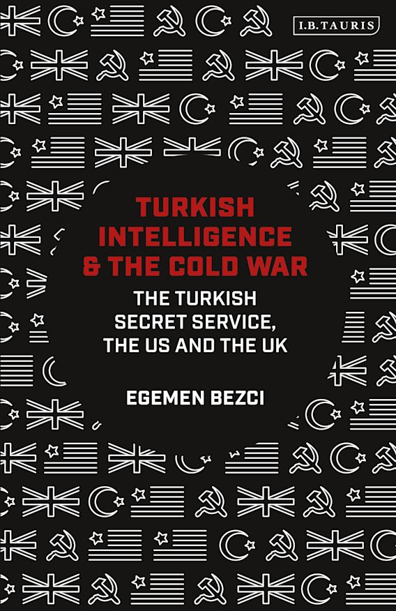 Turkish Intelligence and the Cold War: The Turkish Secret Service, the ...