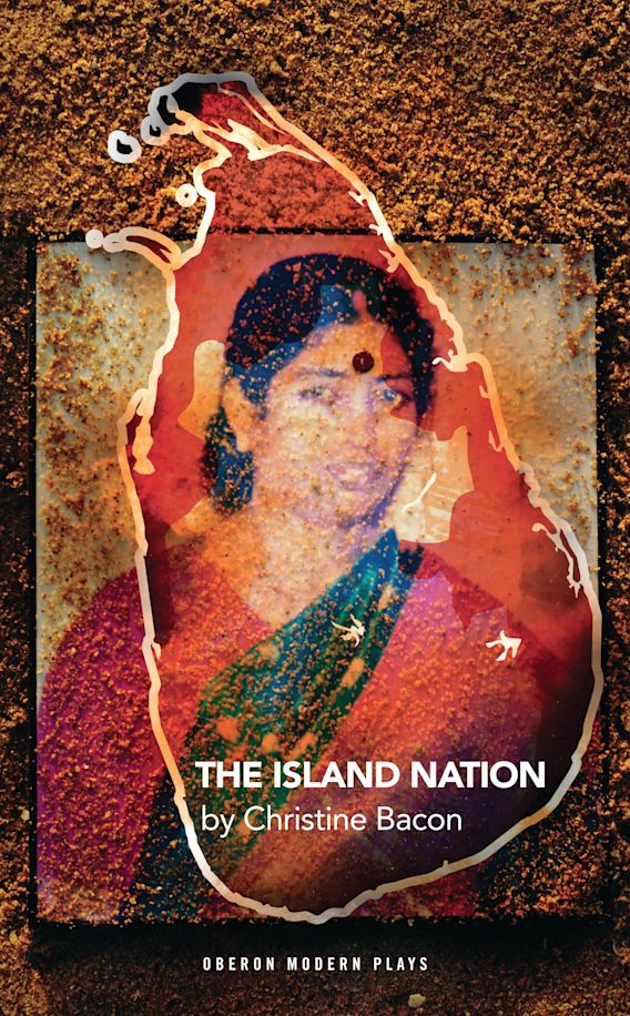 The Island Nation: : Oberon Modern Plays Christine Bacon Oberon Books