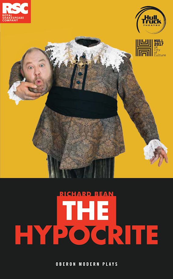 The Hypocrite: : Oberon Modern Plays Richard Bean Oberon Books