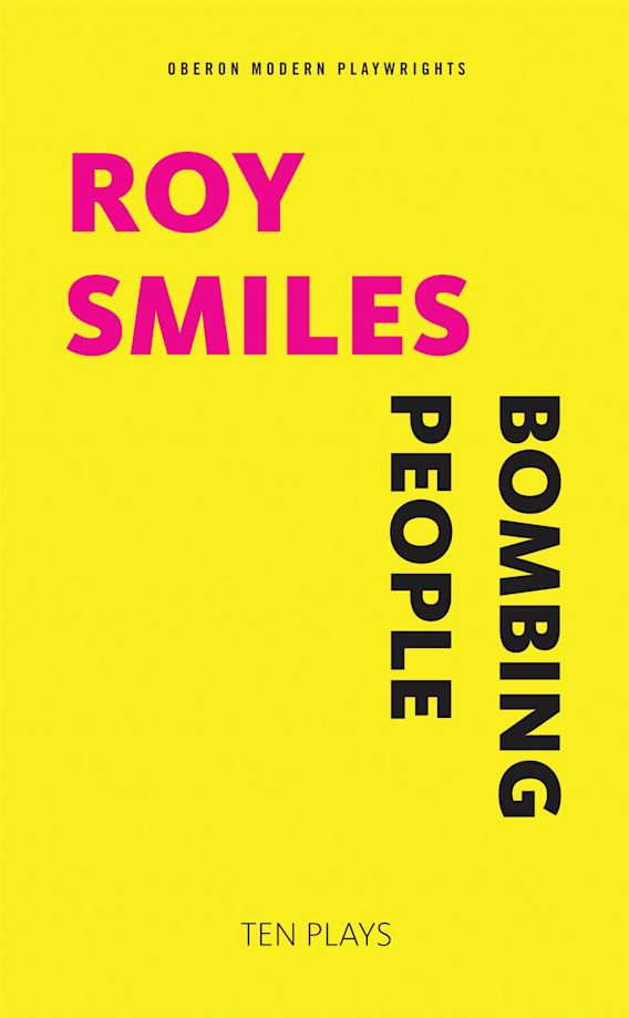 Bombing People: : Roy Smiles: Oberon Books