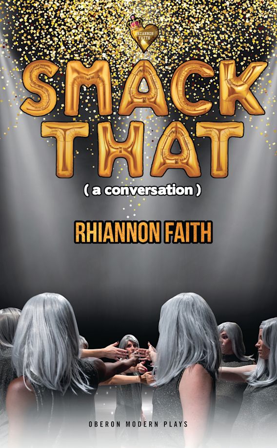 Smack That (a conversation): : Oberon Modern Plays Rhiannon Faith ...