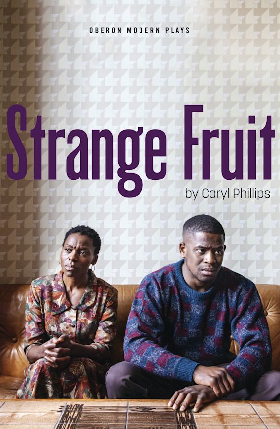 Strange Fruit: : Oberon Modern Plays Caryl Phillips Oberon Books