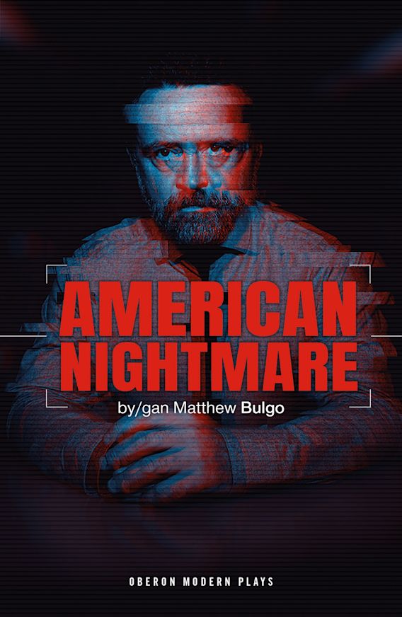 American Nightmare: : Oberon Modern Plays Matthew Bulgo Oberon Books