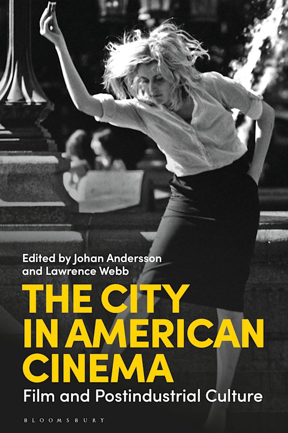 The City in American Cinema: Film and Postindustrial Culture: Johan ...