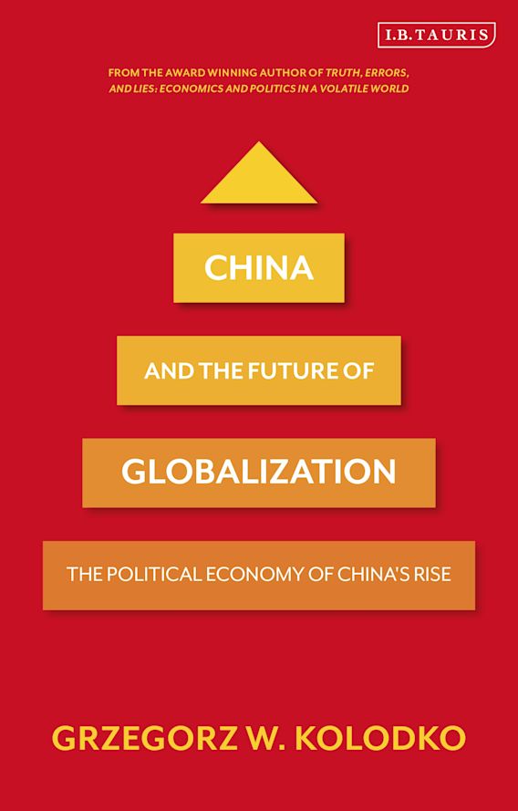 China and the Future of Globalization: The Political Economy of China's ...