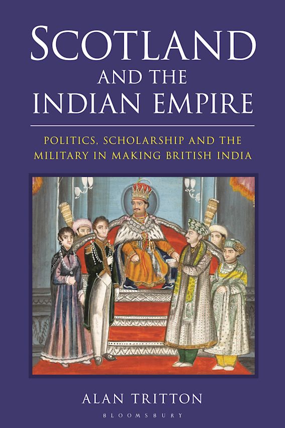 Scotland and the Indian Empire: Politics, Scholarship and the Military ...