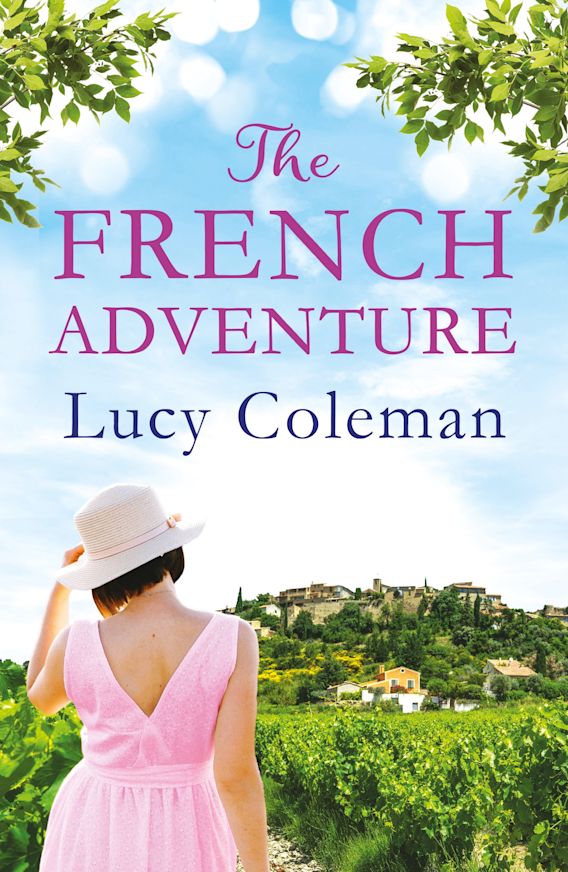 The French Adventure: Escape to France with Lucy Coleman author of FINDING LOVE IN POSITANO ...