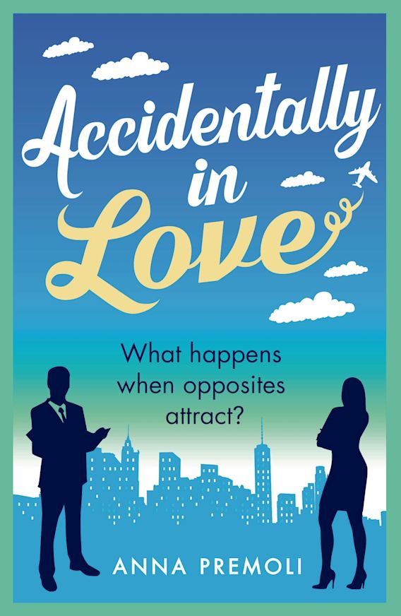 Accidentally in Love: A hilarious, heart-warming Rom-Com: Anna Premoli ...