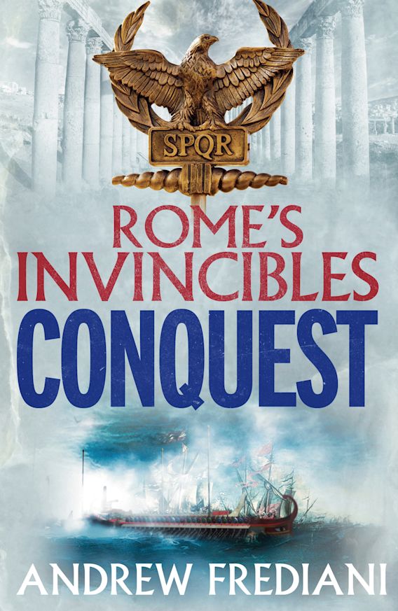Conquest: An epic historical adventure novel: Rome's Invincibles Andrea ...