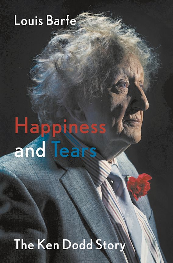 Happiness and Tears: The Ken Dodd Story: Louis Barfe: Apollo