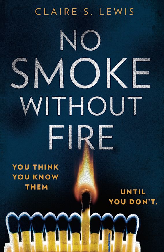 No Smoke Without Fire: a gripping and addictive psychological thriller ...