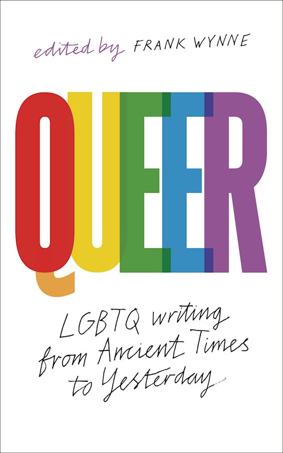 Queer: A Collection of LGBTQ Writing from Ancient Times to Yesterday ...