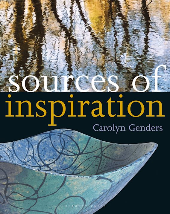 Sources of Inspiration: : Carolyn Genders: Herbert Press