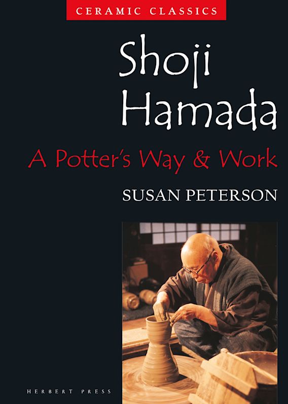 Shoji Hamada: A Potter's Way and Work: Susan Peterson: Herbert Press