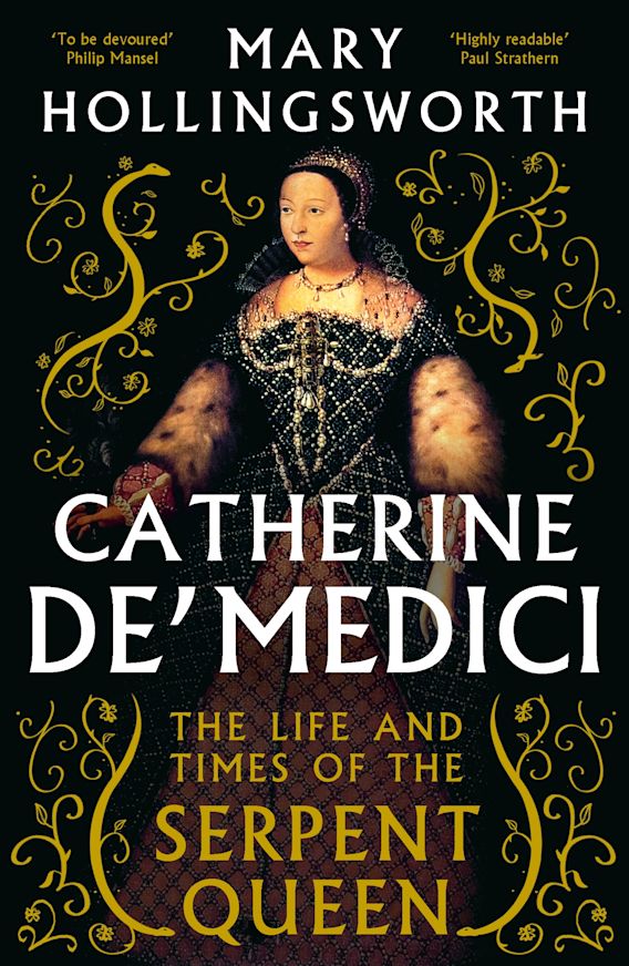 Catherine de' Medici: The Life and Times of the Serpent Queen: Mary ...