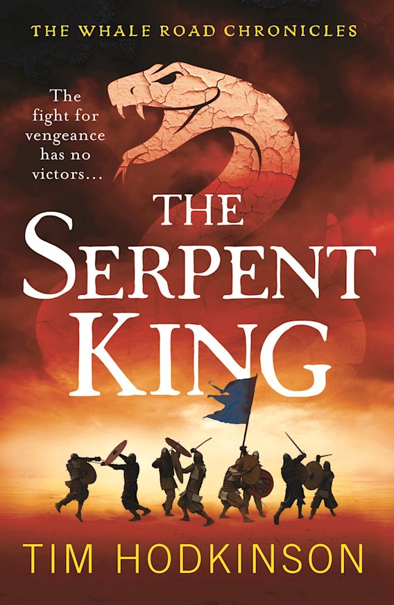 The Serpent King: : The Whale Road Chronicles Tim Hodkinson Head of ...