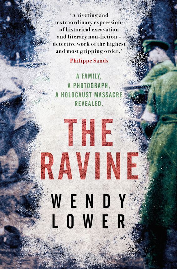 The Ravine: A family, a photograph, a Holocaust massacre revealed ...