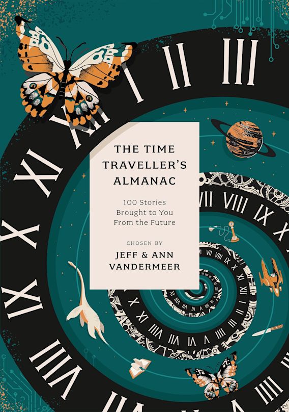 The Time Traveller's Almanac: 100 Stories Brought to You From the ...