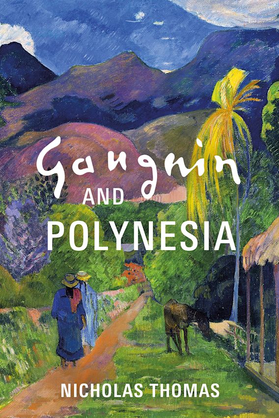 Gauguin and Polynesia: : Nicholas Thomas: Apollo