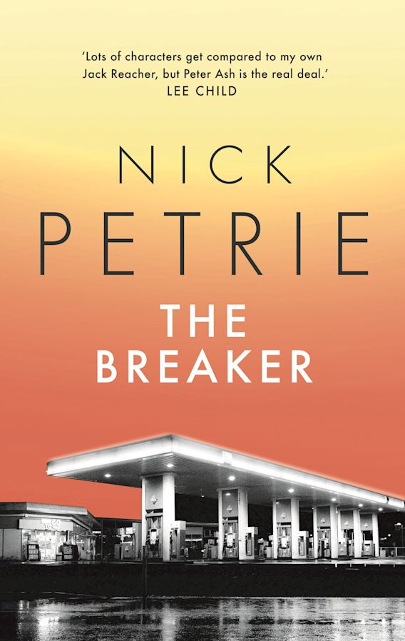 The Breaker: : Ash Nick Petrie Head of Zeus -- an Aries Book