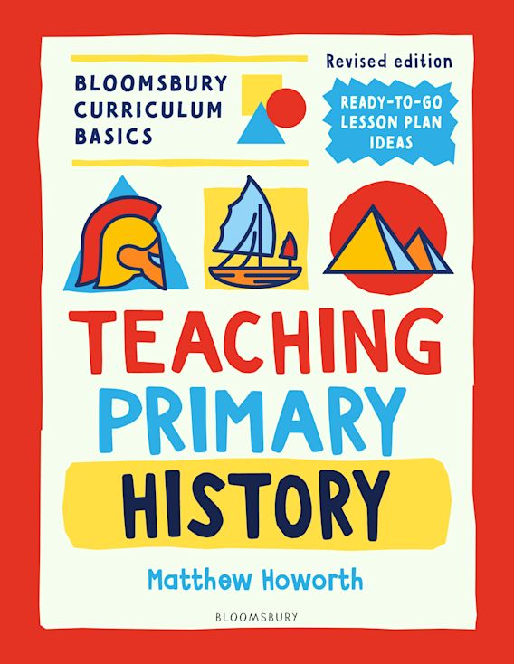 Bloomsbury Curriculum Basics: Teaching Primary History: : Bloomsbury ...