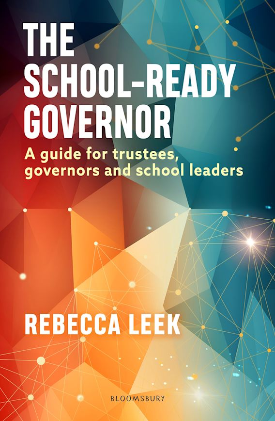 The School-Ready Governor: A Guide for Trustees, Governors and School Leaders: Rebecca Leek ...