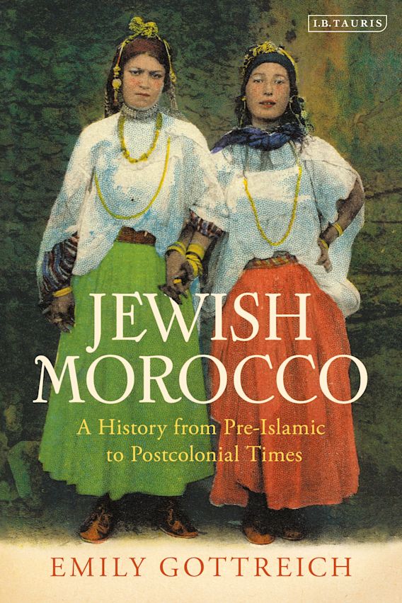 Jewish Morocco: A History from Pre-Islamic to Postcolonial Times: Emily ...