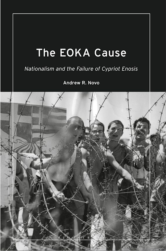 The EOKA Cause: Nationalism and the Failure of Cypriot Enosis: Andrew R ...