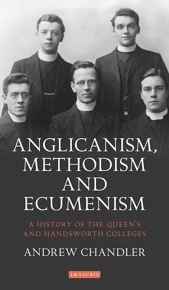 Anglicanism, Methodism and Ecumenism: A History of the Queen's and ...