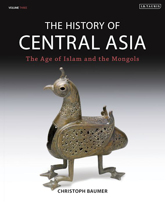 The History of Central Asia: The Age of Islam and the Mongols ...
