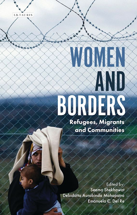 Women and Borders: Refugees, Migrants and Communities: Seema Shekhawat ...