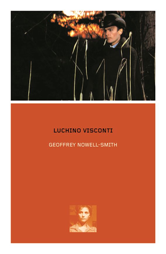 Luchino Visconti: : Geoffrey Nowell-Smith: British Film Institute