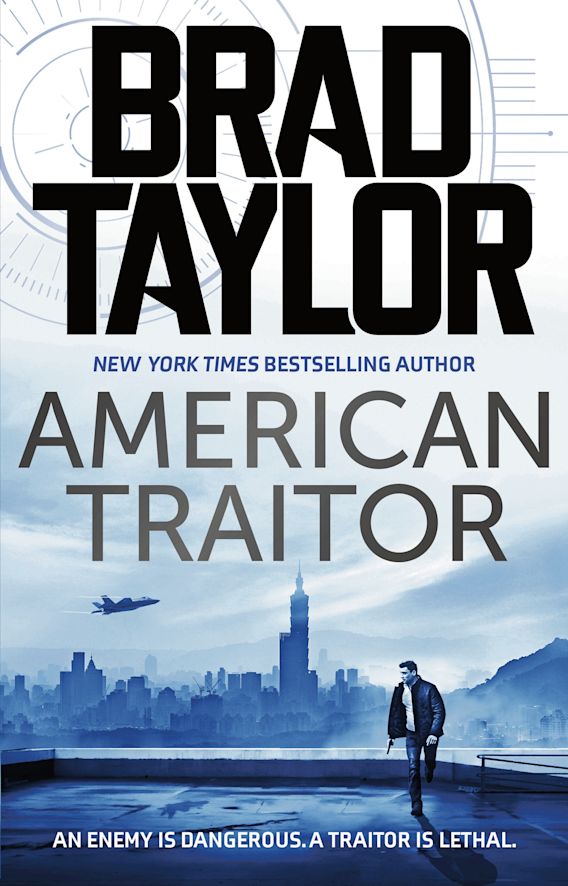 American Traitor: : Taskforce Brad Taylor Head of Zeus -- an Aries Book