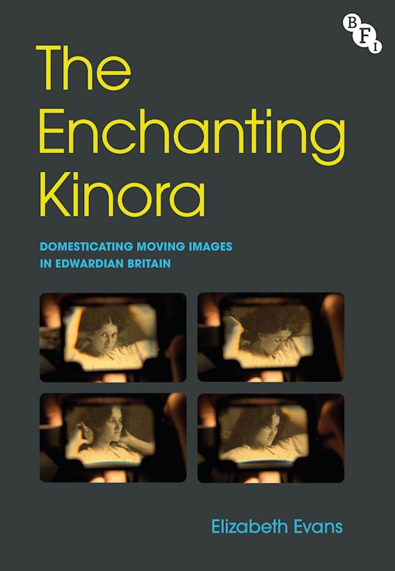 The Enchanting Kinora: Domesticating Moving Images in Edwardian Britain ...