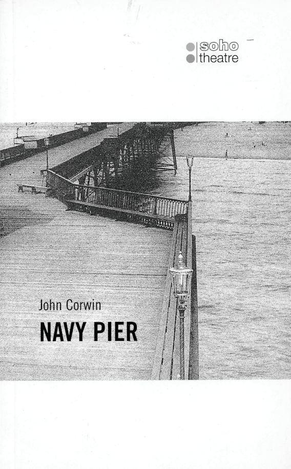 Navy Pier: : Oberon Modern Plays John Corwin Oberon Books