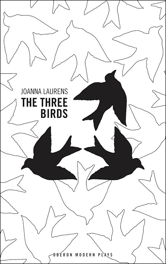 The Three Birds: : Oberon Modern Plays Joanna Laurens after Sophocles ...