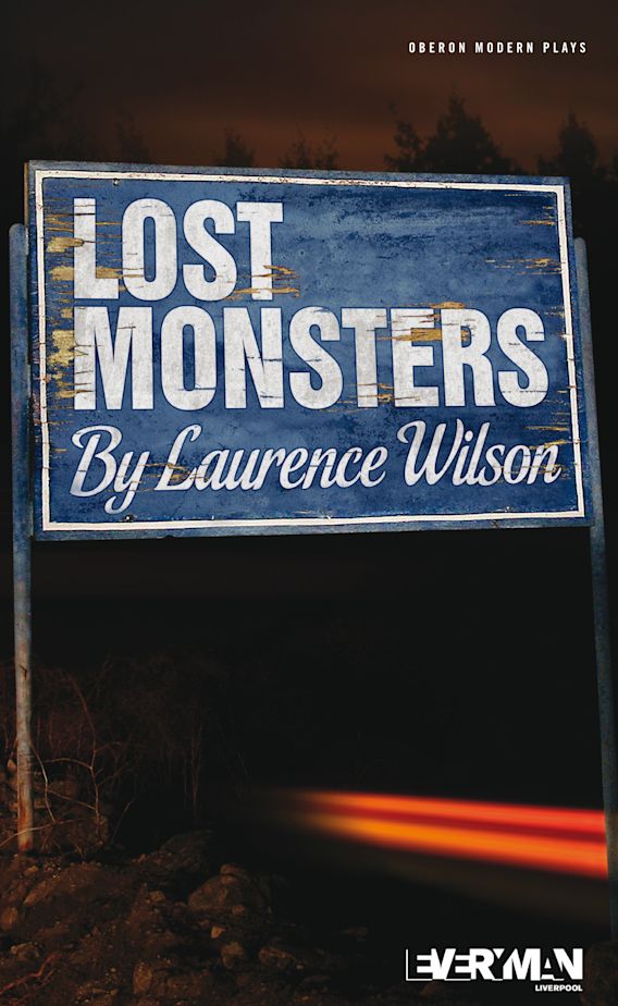 Lost Monsters: : Oberon Modern Plays Laurence Wilson Oberon Books