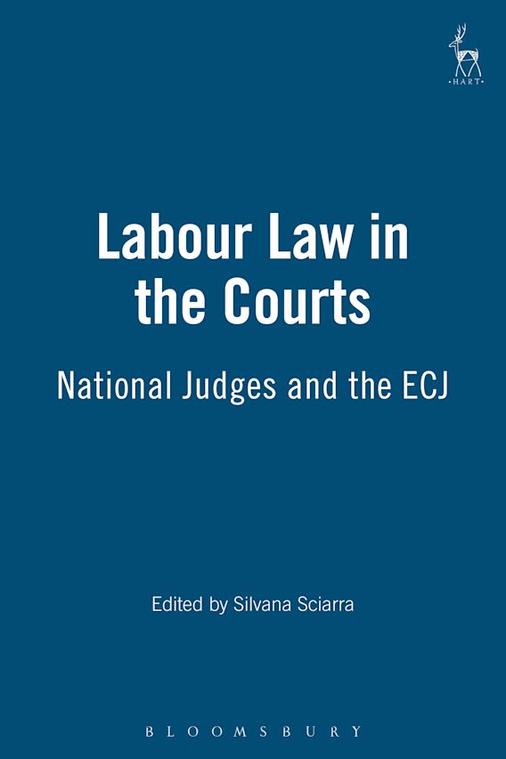 Labour Law in the Courts: National Judges and the ECJ: Silvana Sciarra ...