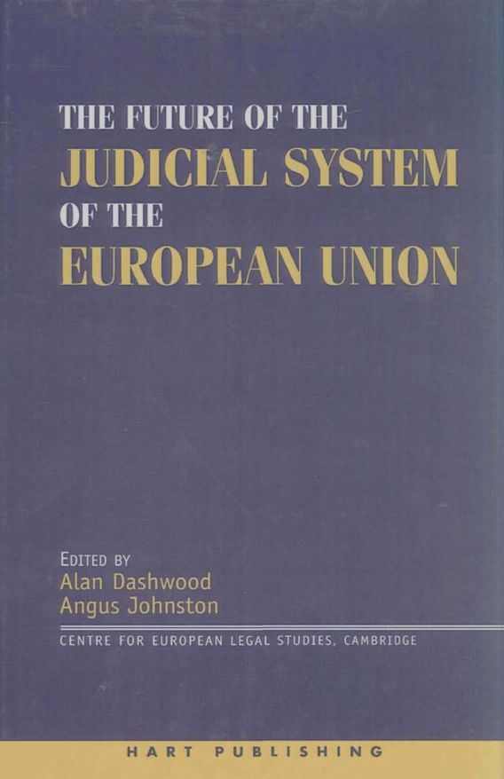 The Future of the Judicial System of the European Union: : Alan ...