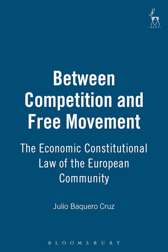 Between Competition and Free Movement: The Economic Constitutional Law ...