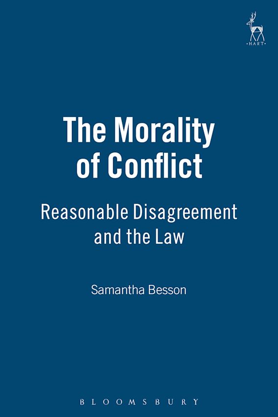 The Morality of Conflict: Reasonable Disagreement and the Law: Samantha ...