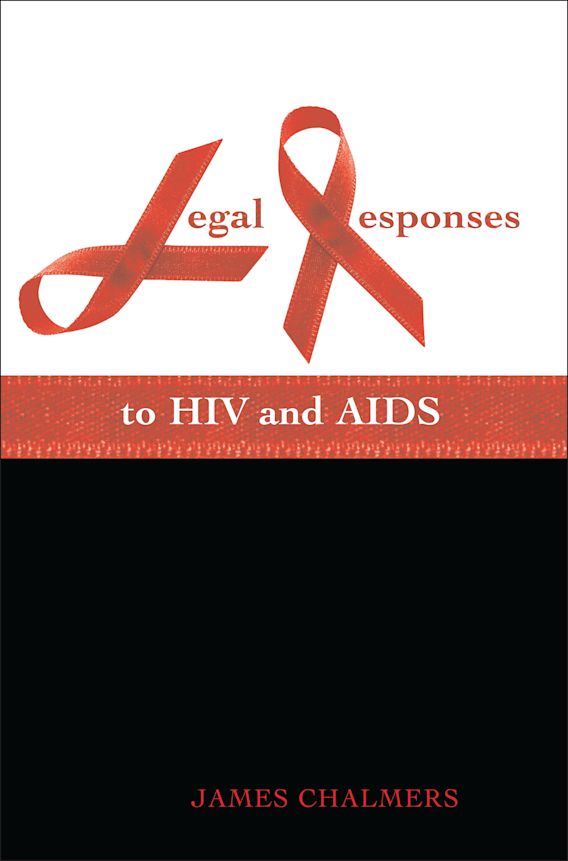 Legal Responses to HIV and AIDS: : James P Chalmers: Hart Publishing