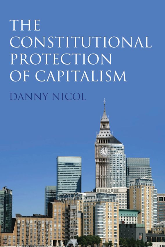 The Constitutional Protection of Capitalism: : Danny Nicol: Hart Publishing